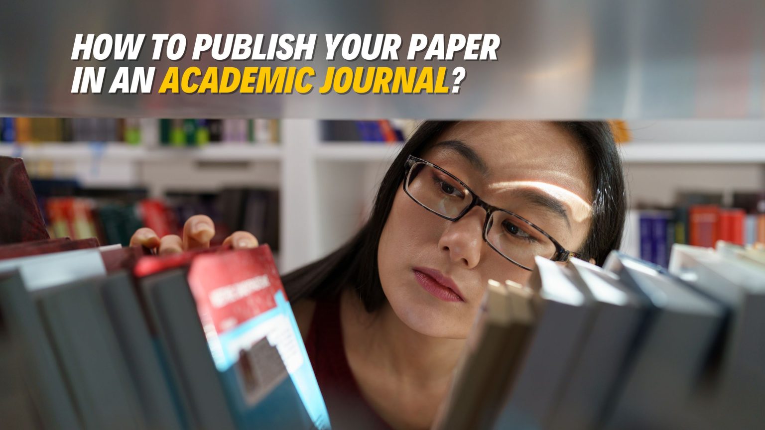 How to Publish Your Paper in an Academic Journal? - Blog